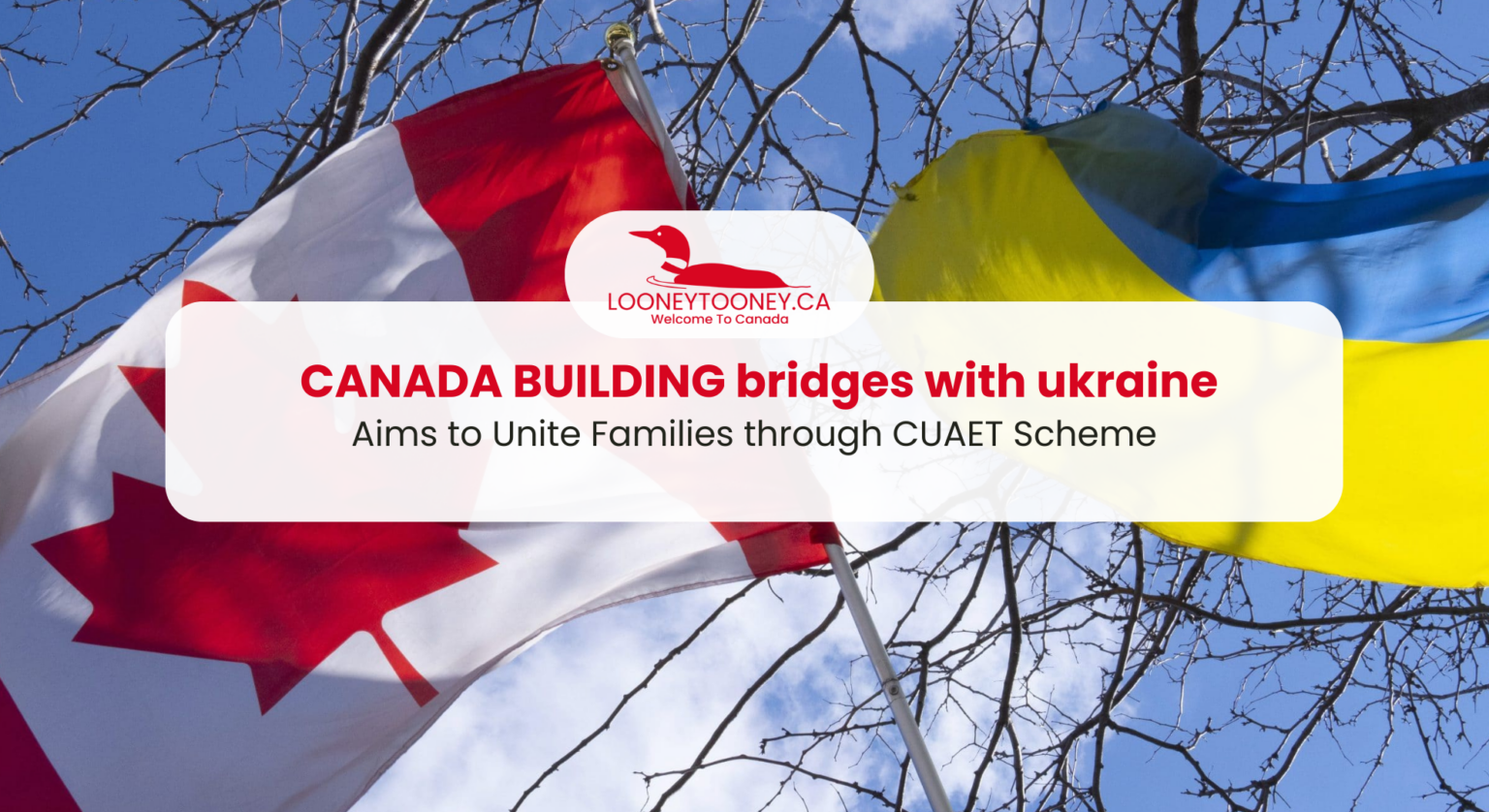 Canada Building Bridges With Ukraine to Unite Families through CUAET ...